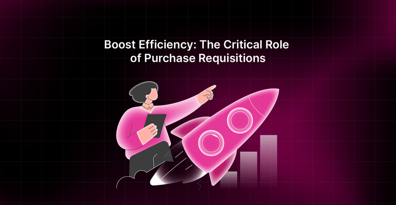 Importance Of Purchase Requisition : 6 Reasons You Must Know